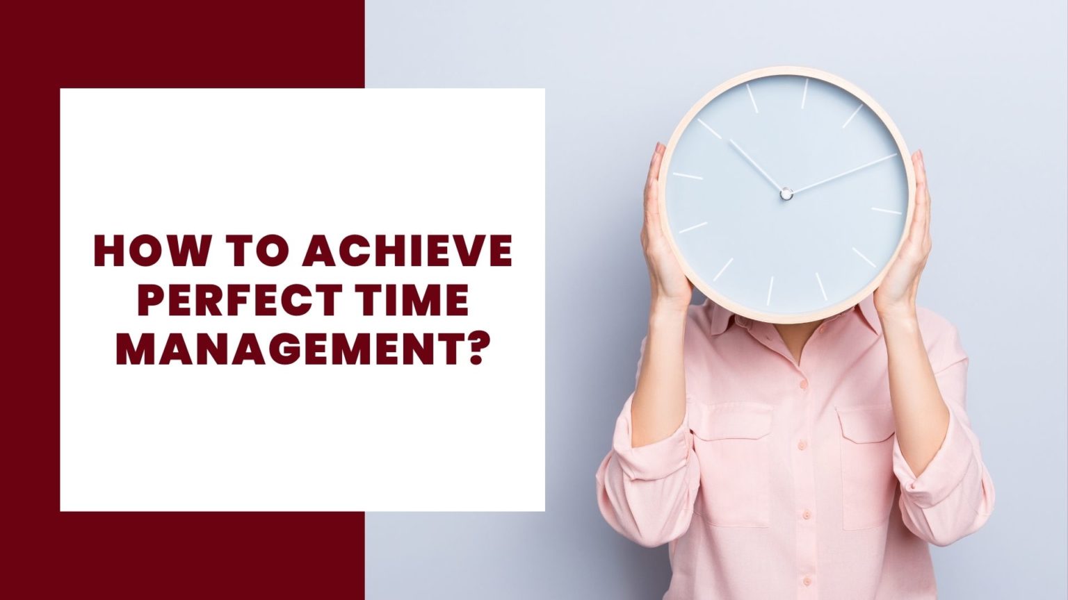 How to achieve perfect time management?