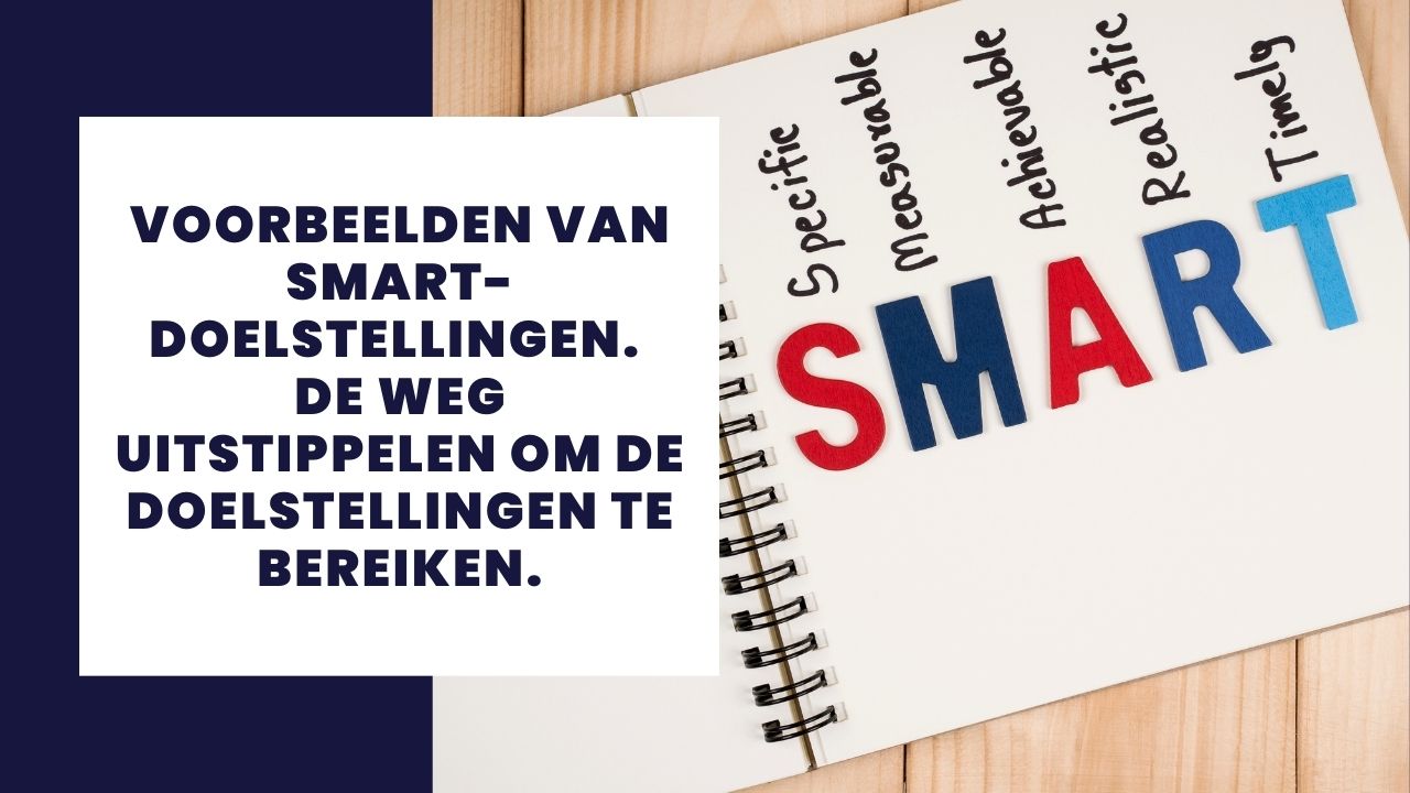 SMART Doelstellingen Voorbeelden | Het pad uitstippelen om doelen te ...