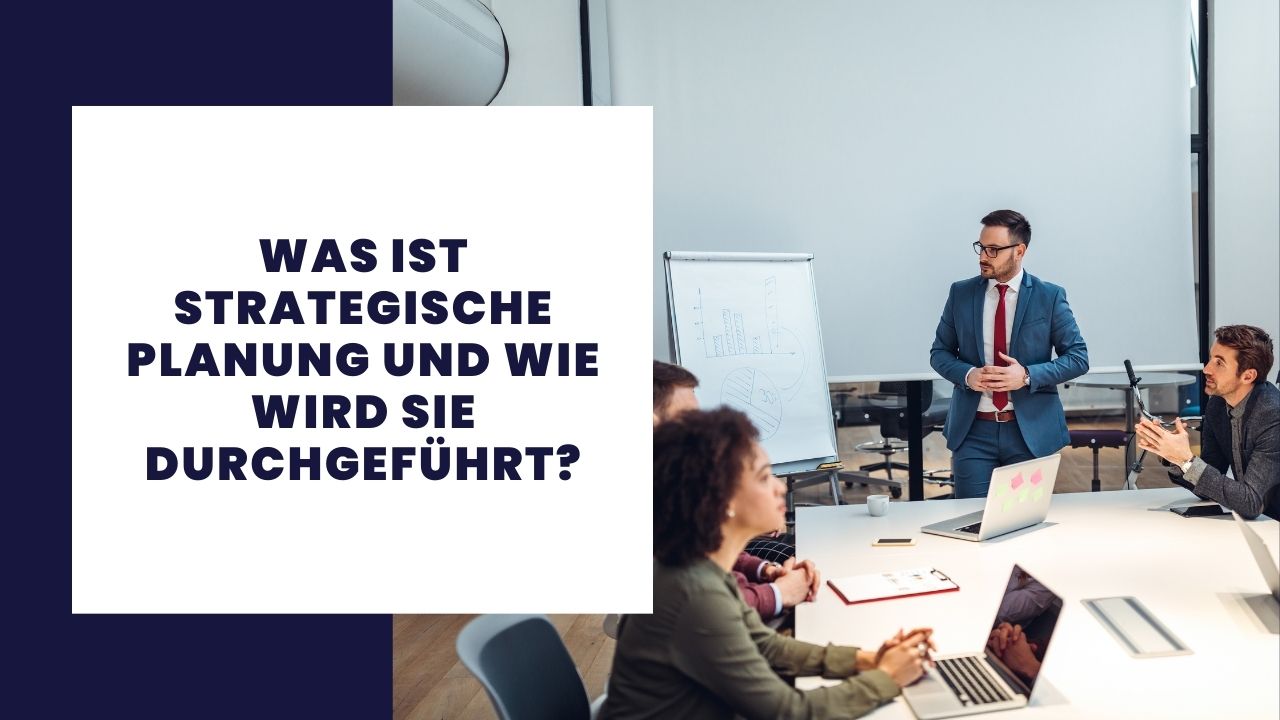 Was ist strategische Planung und wie wird sie durchgeführt?