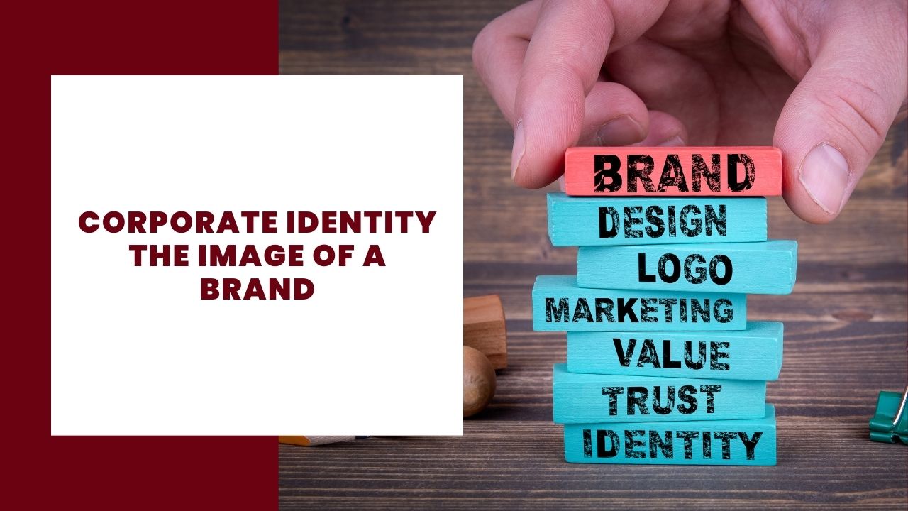 Corporate Identity | The image of a brand