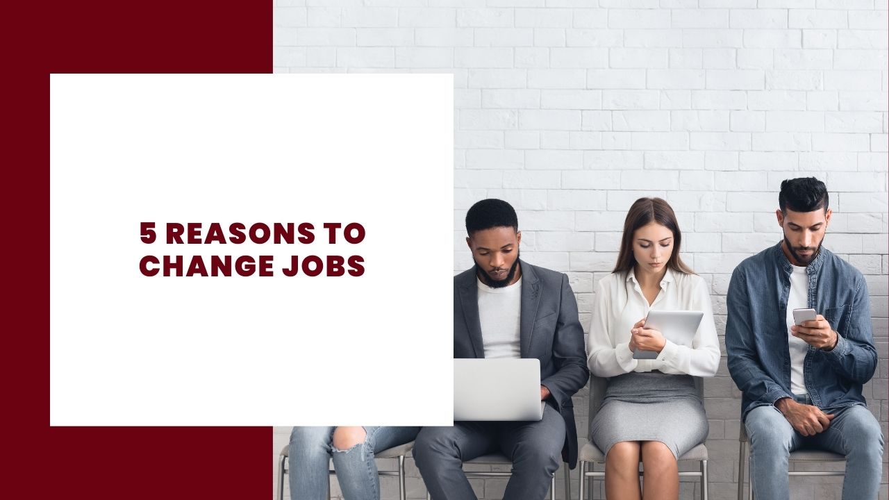 5 Reasons to change jobs