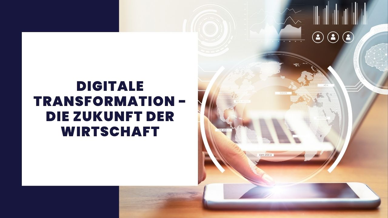 Digitale Transformation - Die Zukunft der Wirtschaft