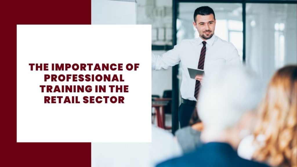 The importance of professional training in the retail sector