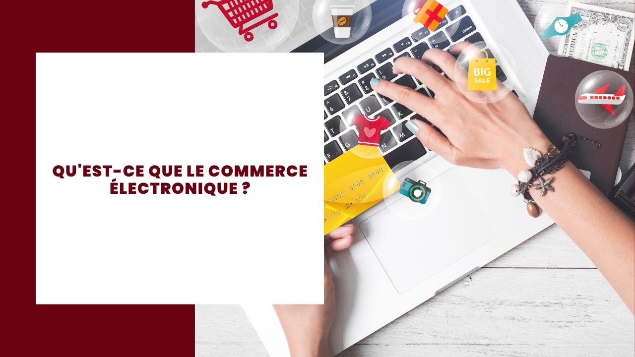 Qu'est-ce que le commerce électronique