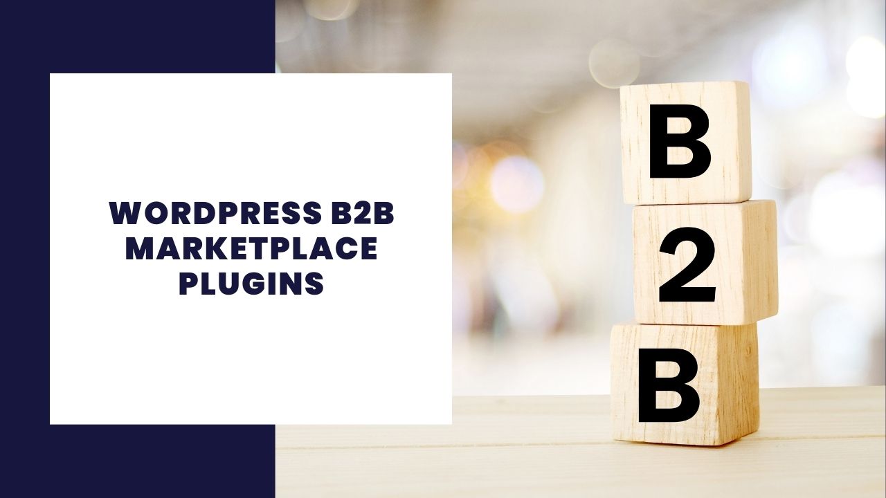5 Great Wordpress B2B Plugins for Marketplace & Wholesale