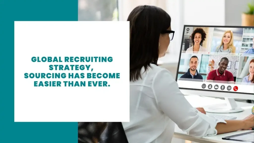 Global Recruiting Strategy | Sourcing has become easier than ever.