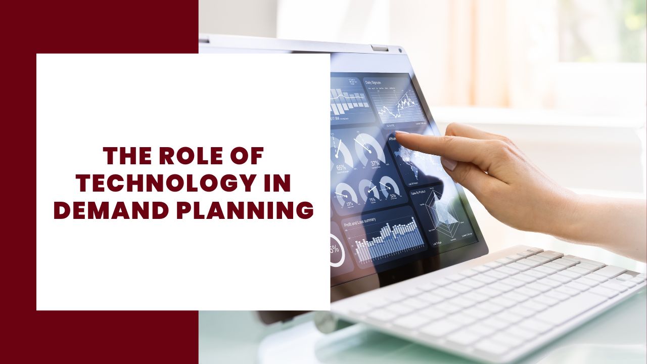 The Role of Technology in Demand Planning