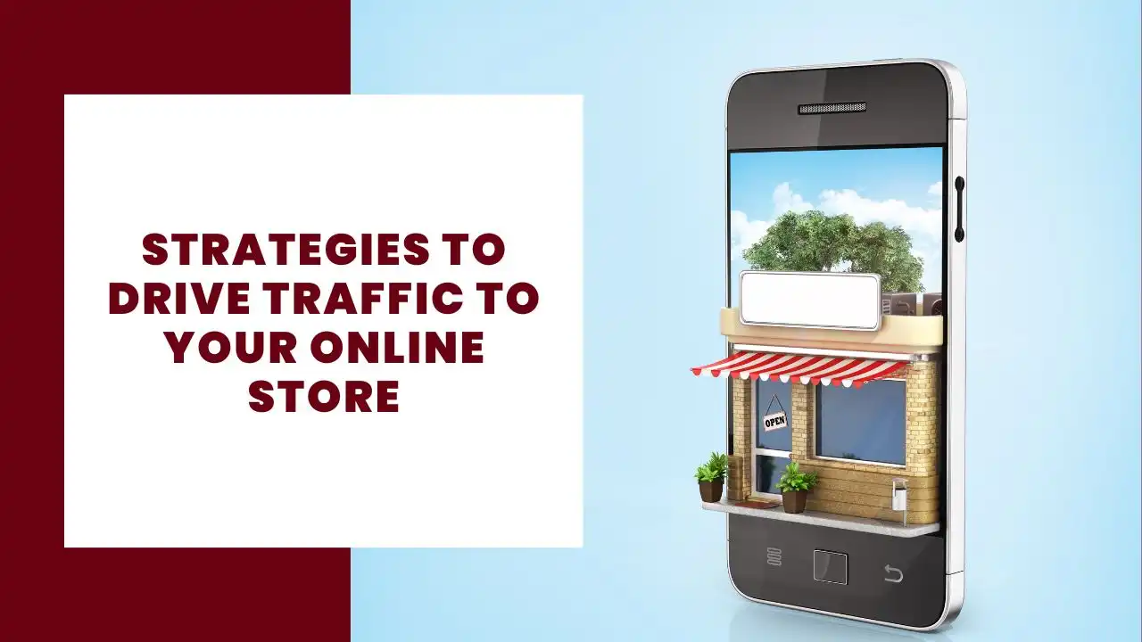 5 Strategies To Drive Traffic To Your Online Store