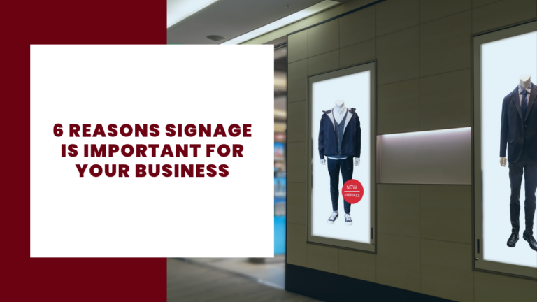 6 Reasons Signage is Important for Your Business