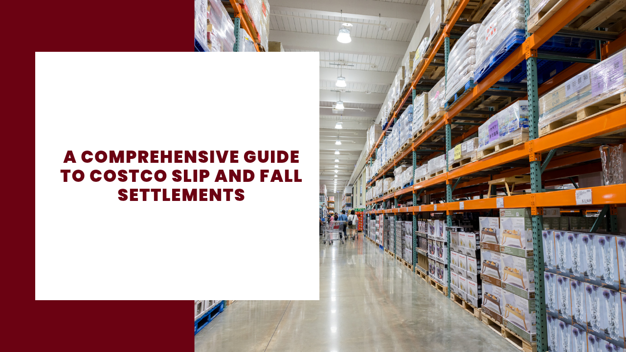 A Comprehensive Guide to Costco Slip and Fall Settlements