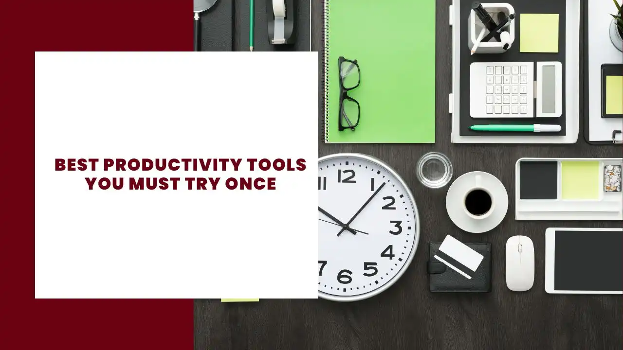 Best Productivity Tools You Must Try Once