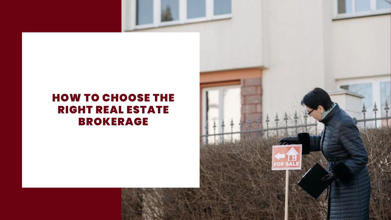 How to Choose the Right Real Estate Brokerage