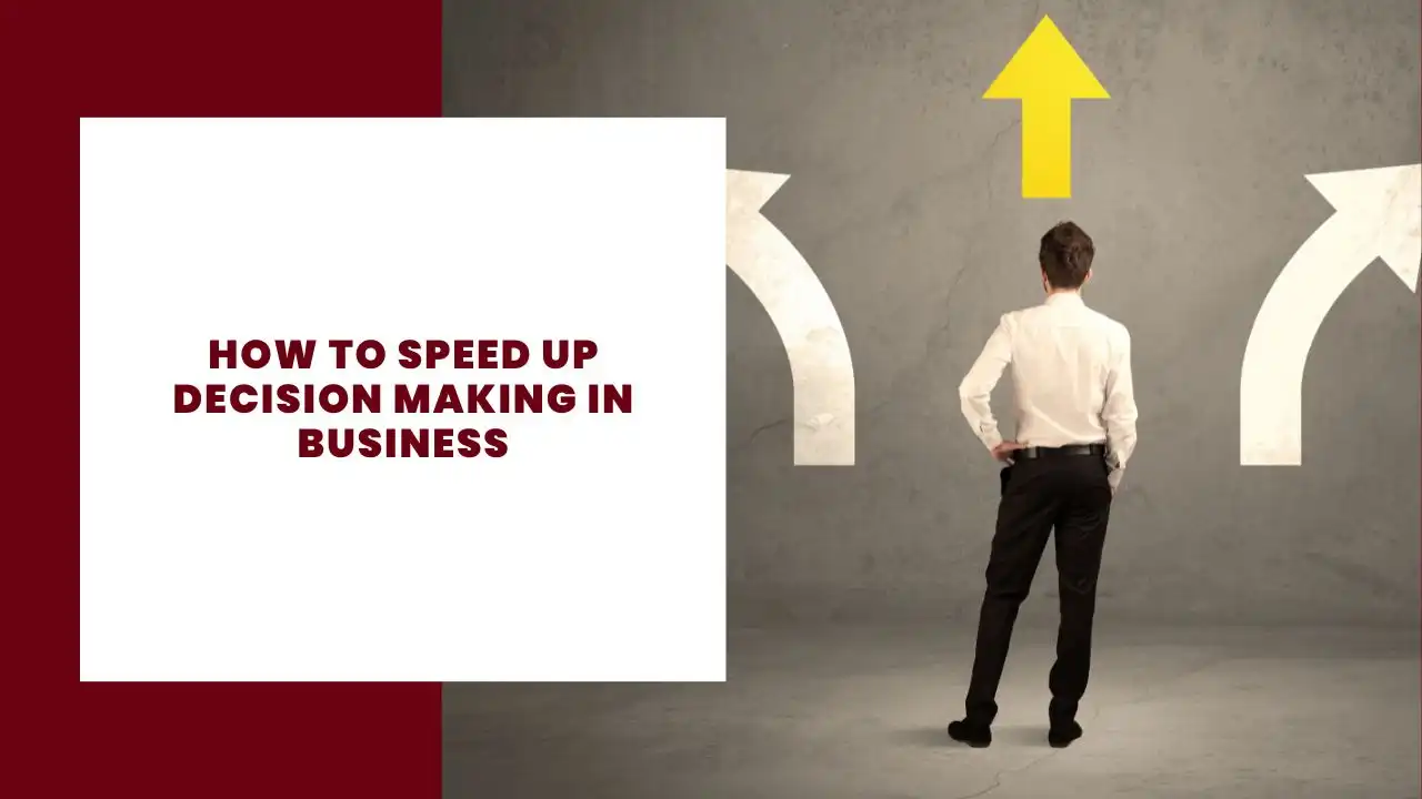 How To Speed Up Decision Making in Business