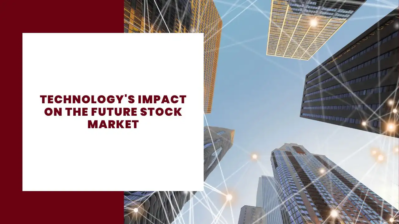 Technology's Impact on the Future Stock Market