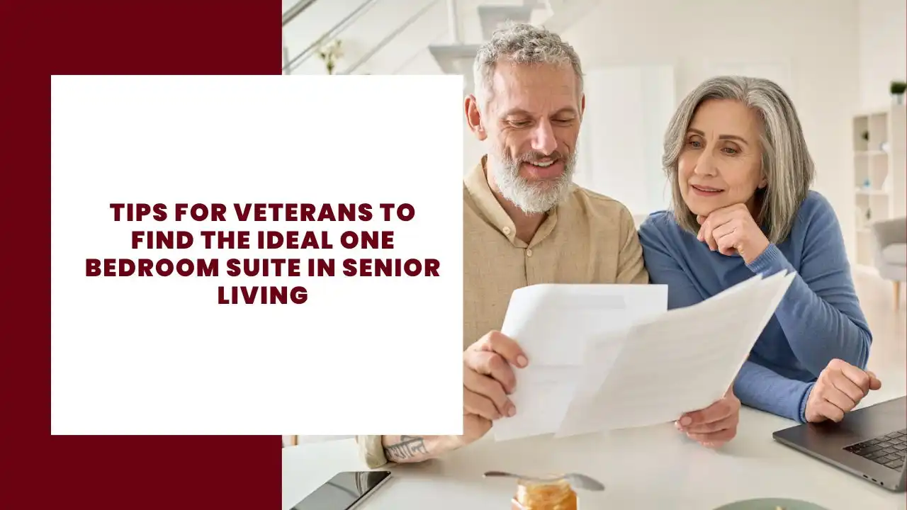 Tips for Veterans to Find the Ideal One Bedroom Suite in Senior Living