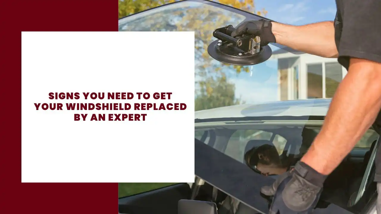 Signs You Need to Get Your Windshield Replaced by an Expert