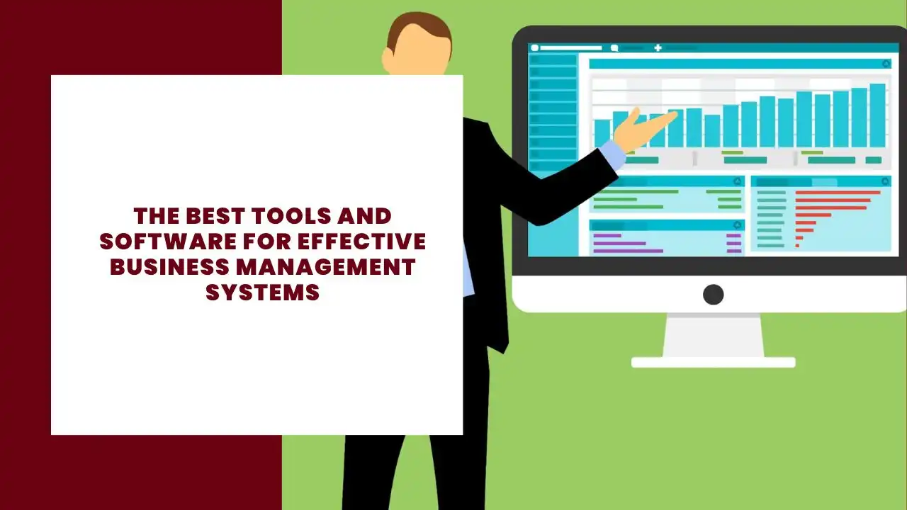 The Best Tools and Software for Effective Business Management Systems