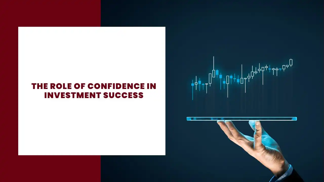 The Role of Confidence in Investment Success