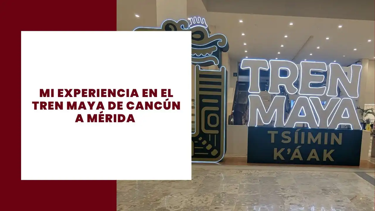 Mi Experiencia en el Tren Maya de Cancún a Mérida
