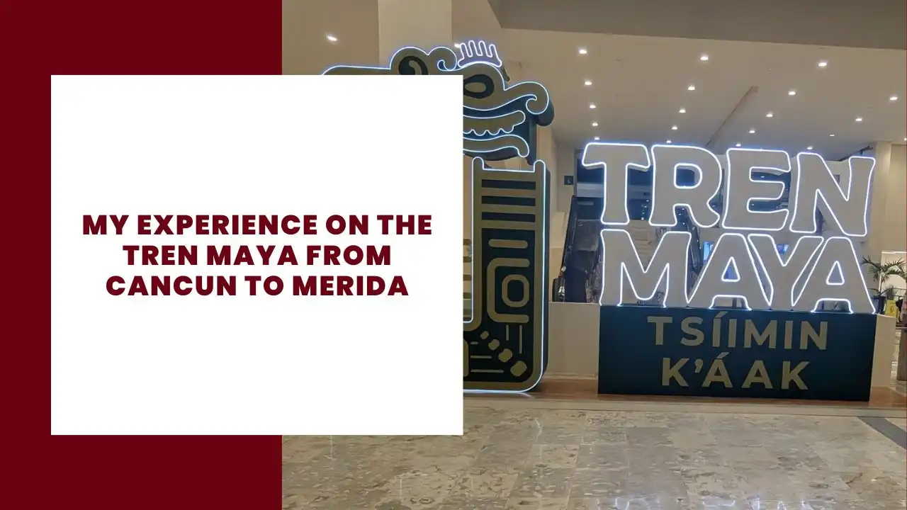 My Experience on the Mayan Train from Cancun to Merida