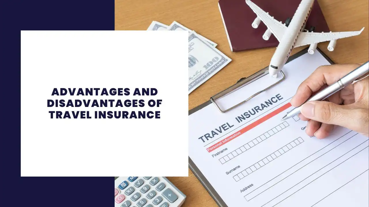 10 Advantages and Disadvantages of Travel Insurance