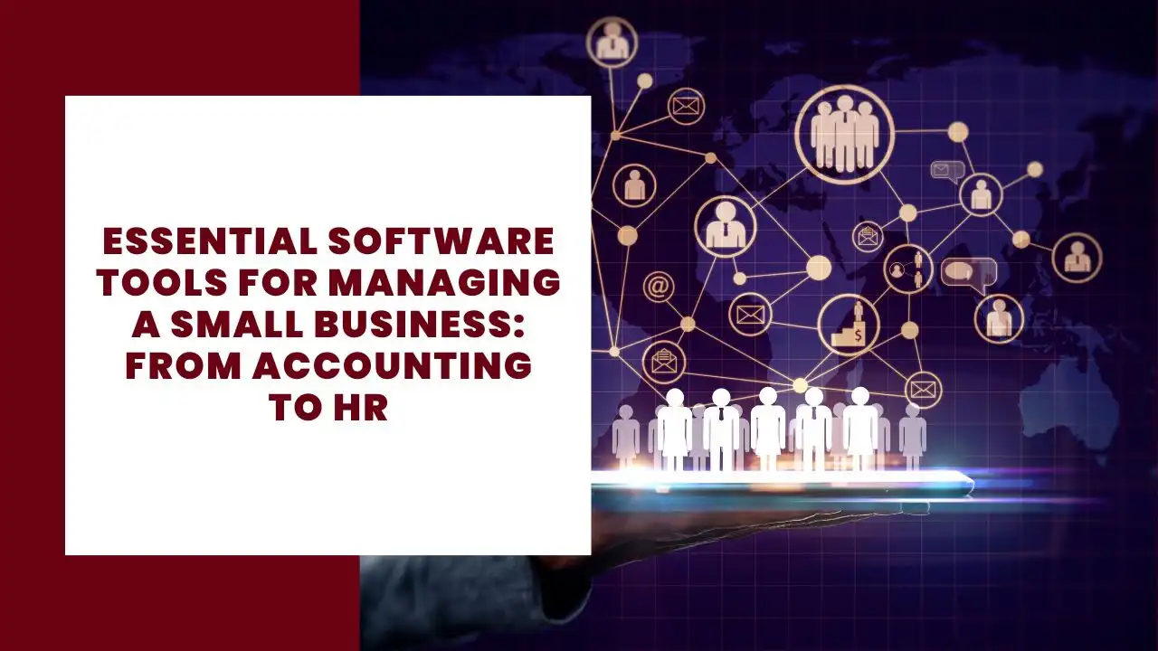 Essential Software Tools for Managing a Small Business: From Accounting ...