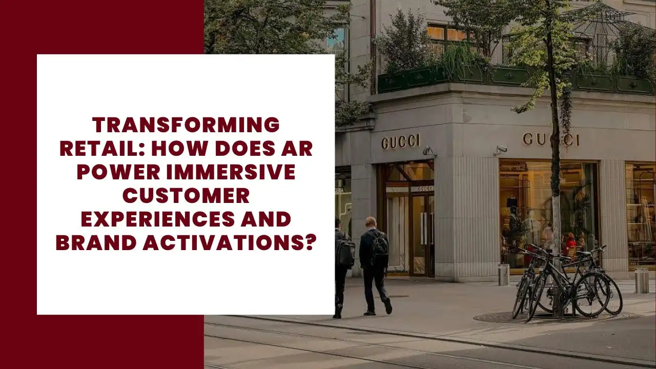 Transforming Retail: How Does AR Power Immersive Customer Experiences ...