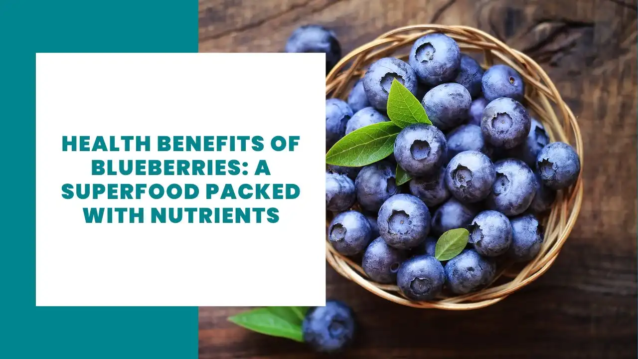 11 Health Benefits of Blueberries: A Superfood Packed with Nutrients