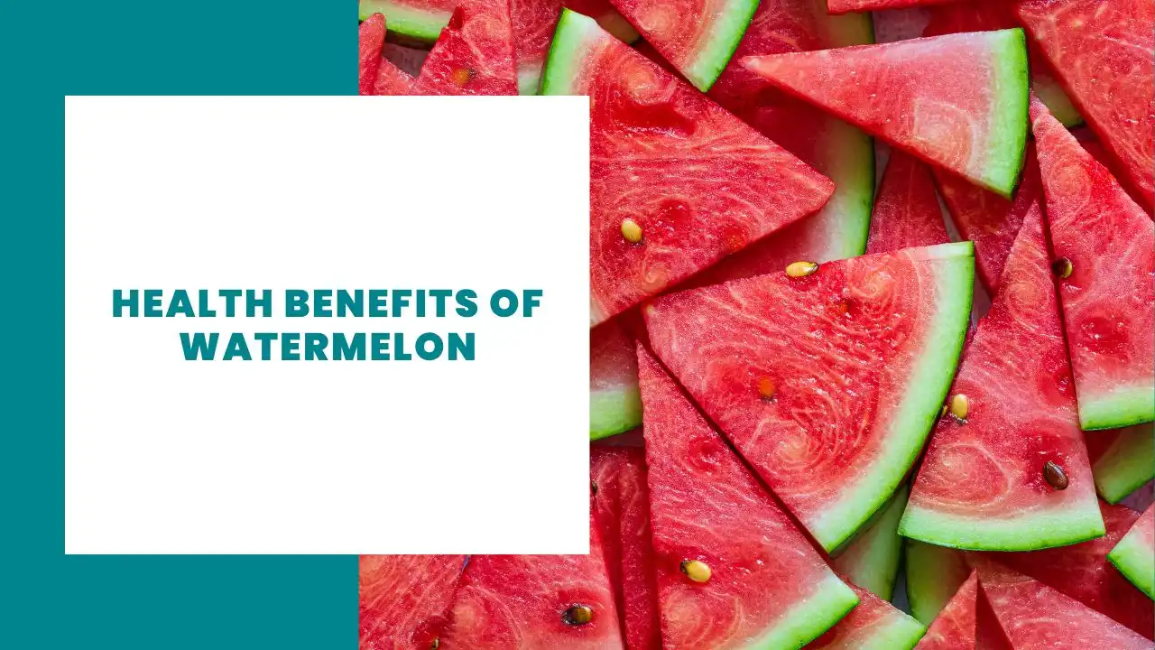 11 Health benefits of Watermelon