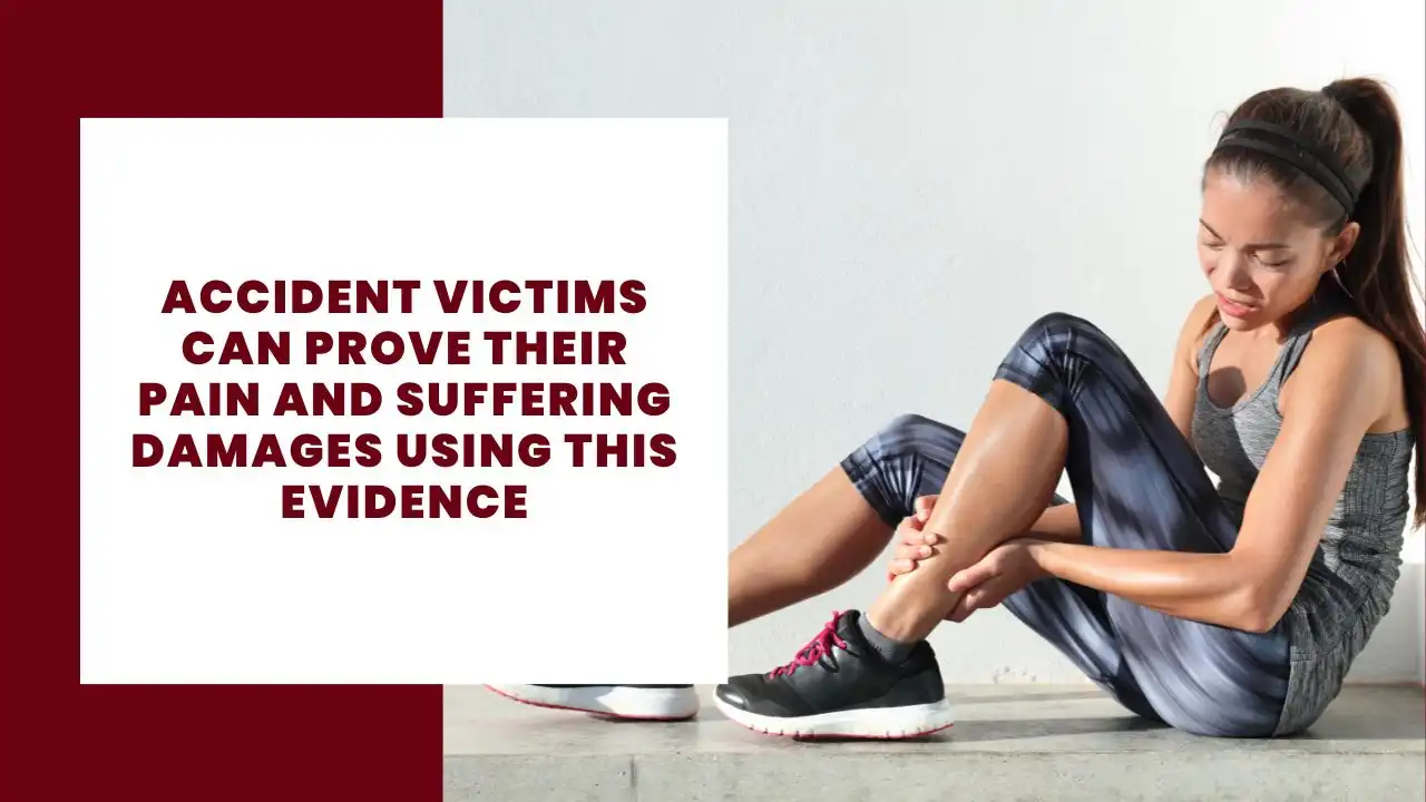 Accident Victims Can Prove Their Pain and Suffering Damages Using This ...