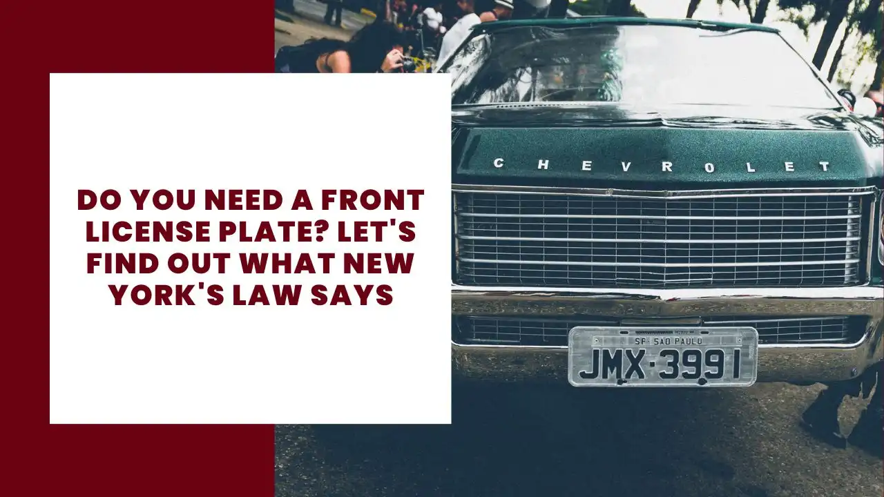 Do You Need a Front License Plate? Let's Find Out What New York's Law Says