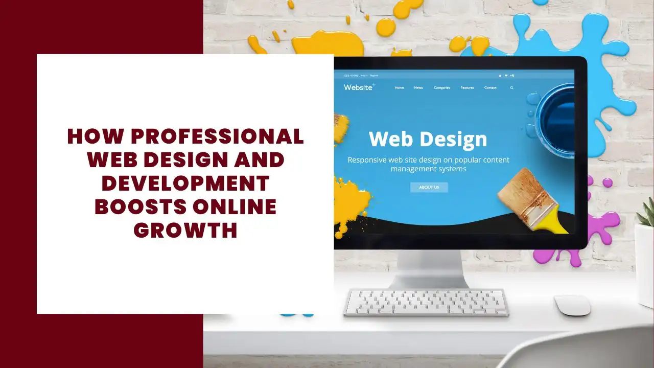 Cómo el diseño y el desarrollo web profesionales impulsan el crecimiento online