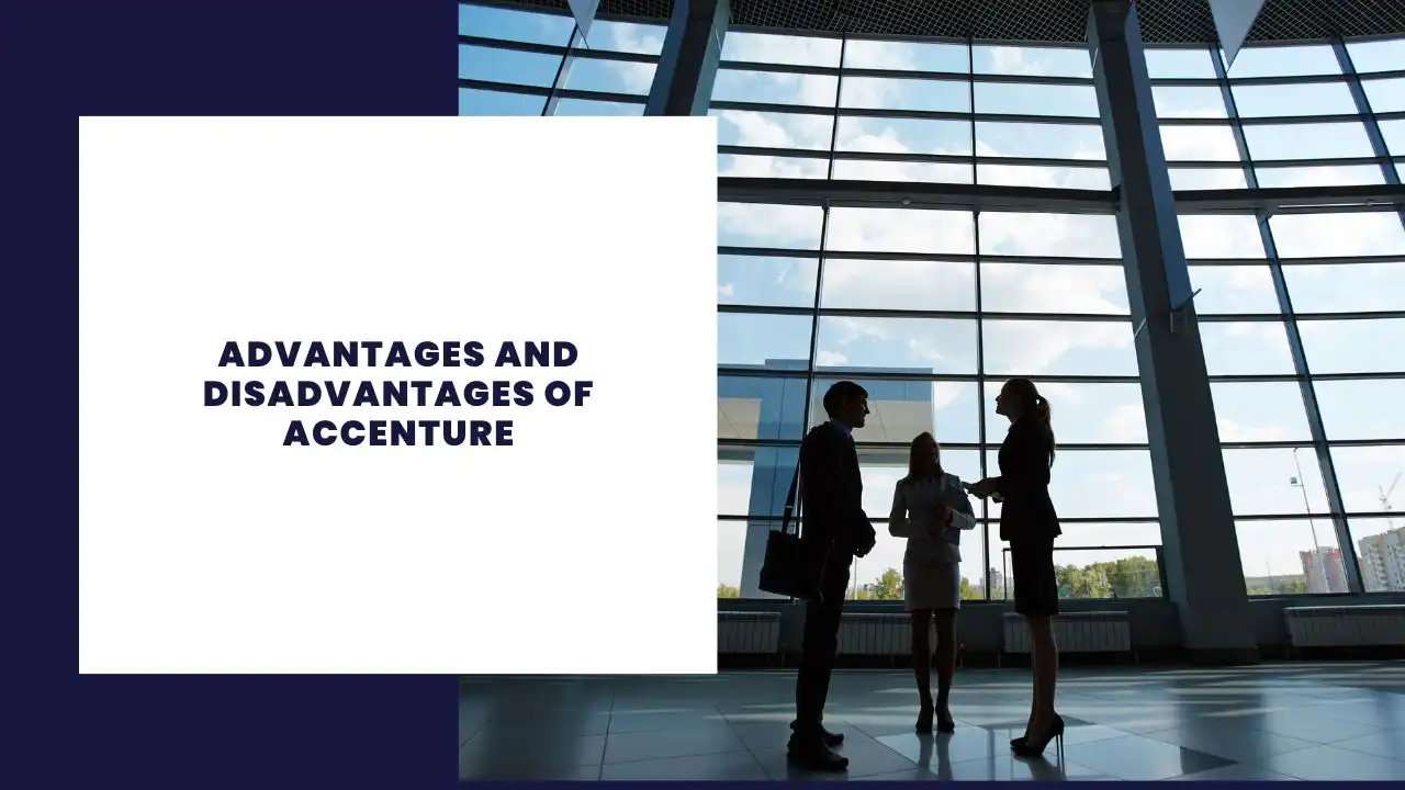 14 Advantages and Disadvantages of Accenture