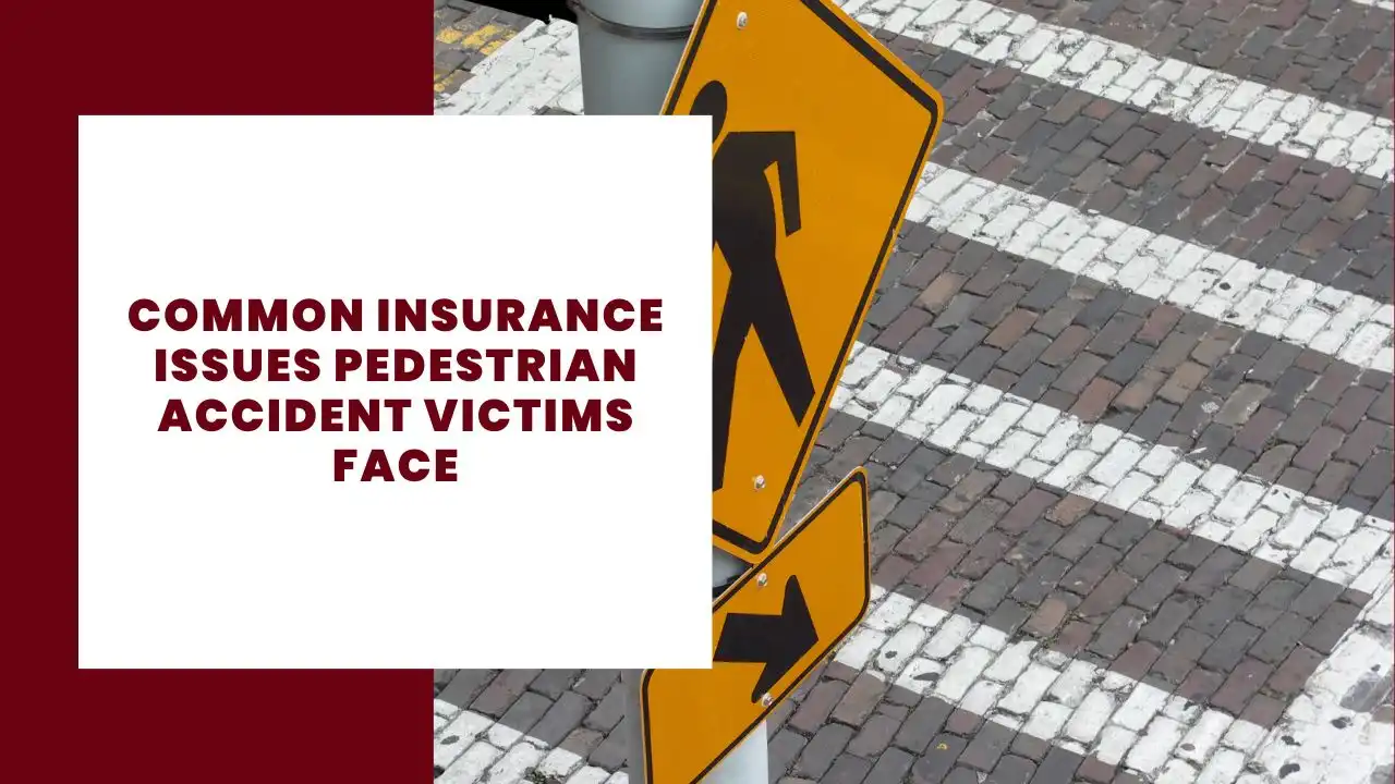 Common Insurance Issues Pedestrian Accident Victims Face