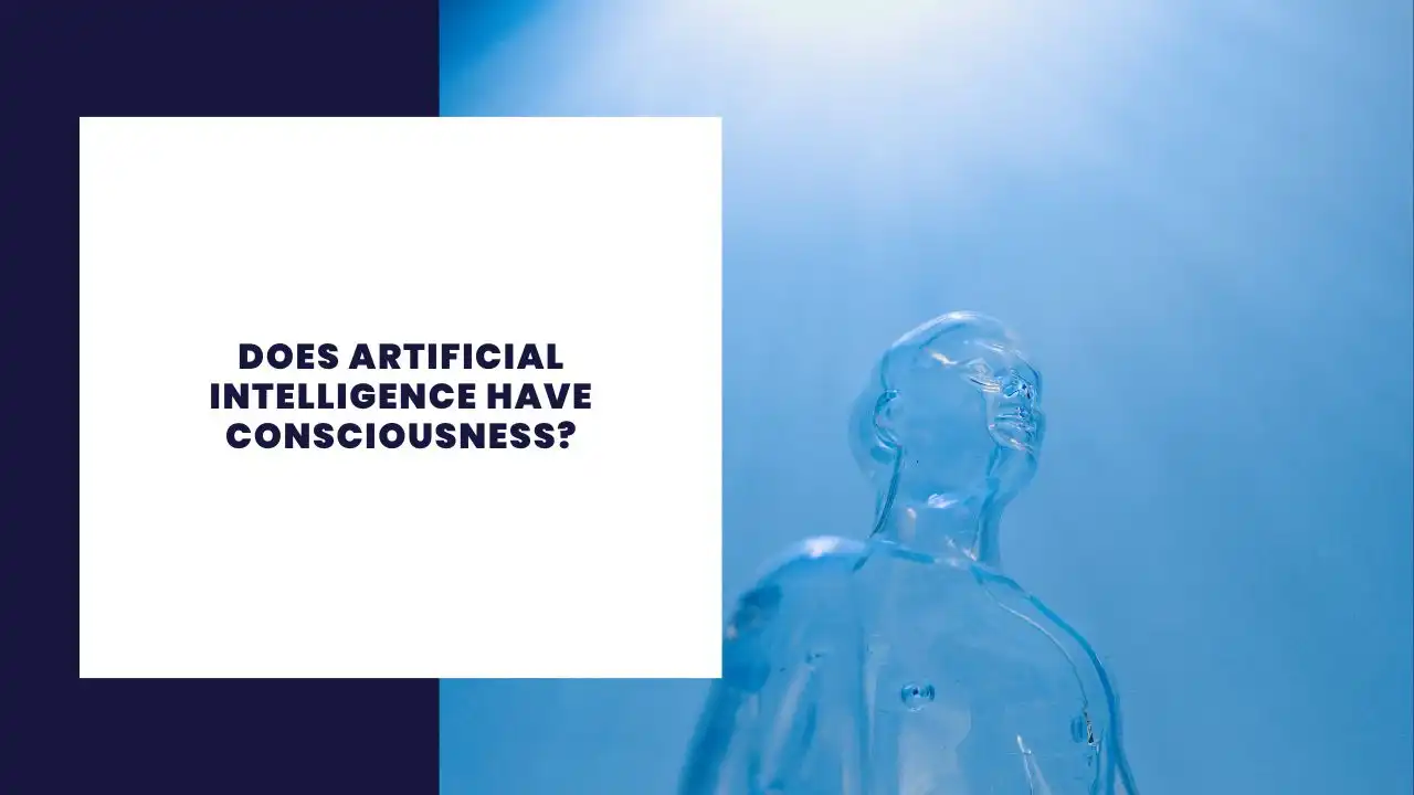 Does Artificial Intelligence Have Consciousness?