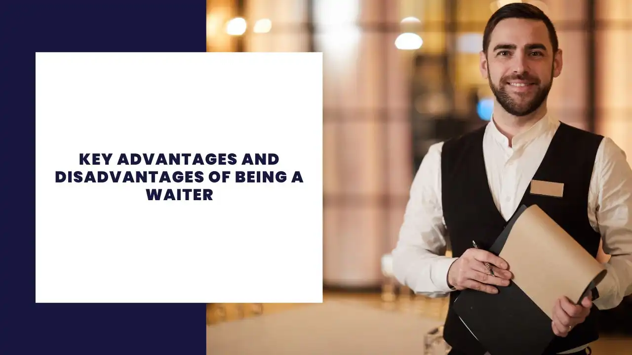 14 Key Advantages and Disadvantages of Being a Waiter