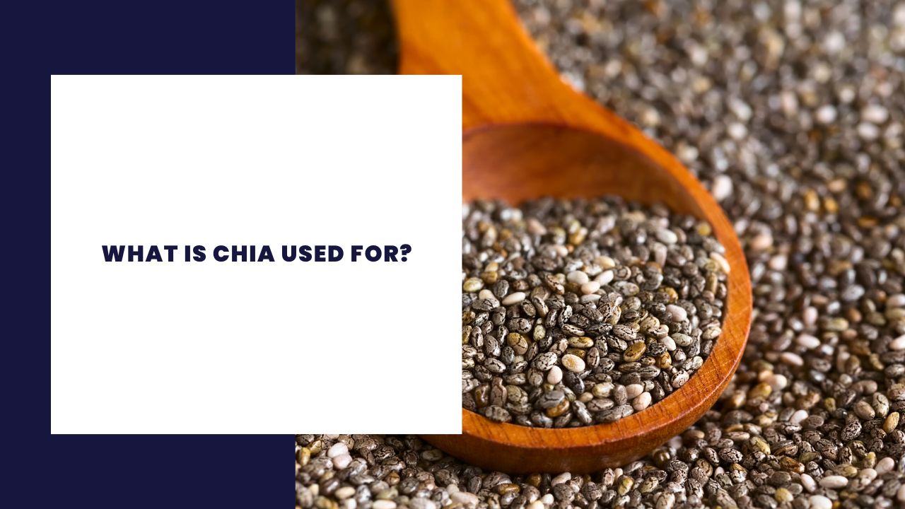 ¿Para qué se utiliza la chía?