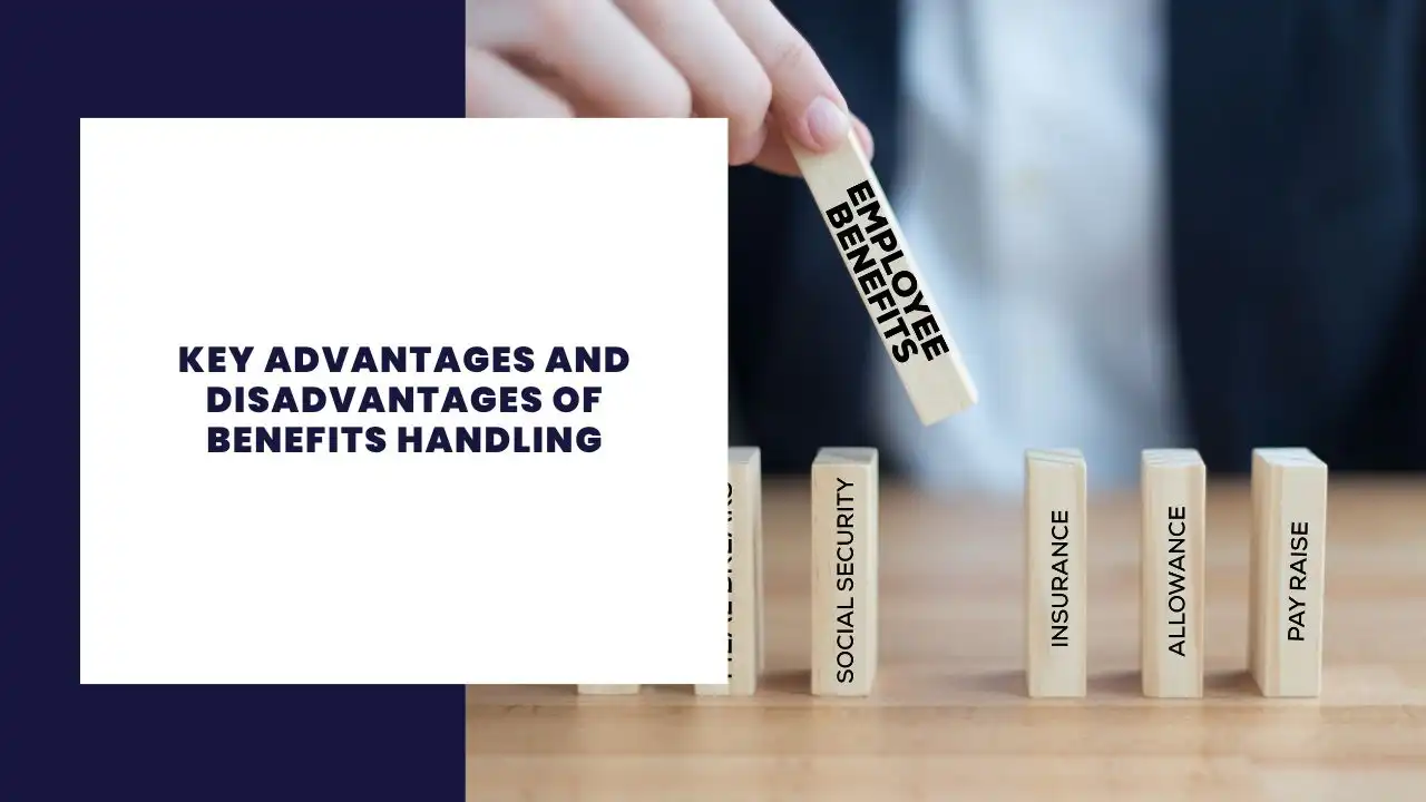 14 Key Advantages and Disadvantages of Benefits Handling