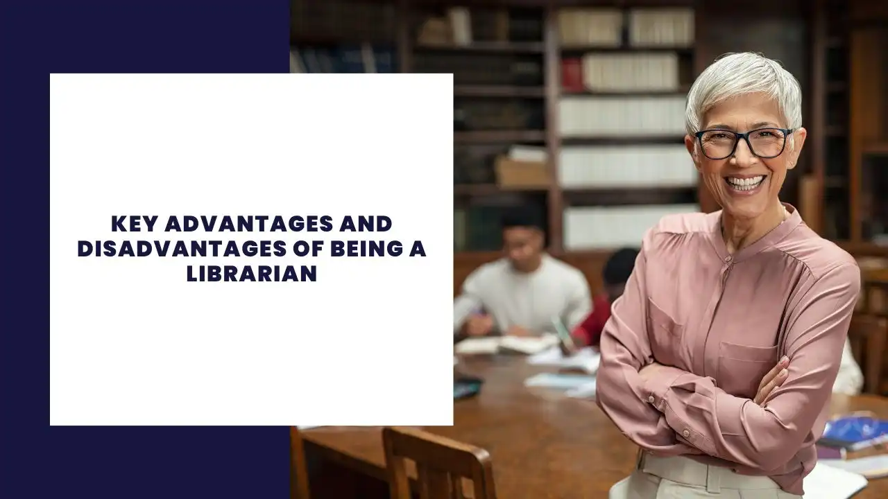 14 Key Advantages and Disadvantages of Being a Librarian