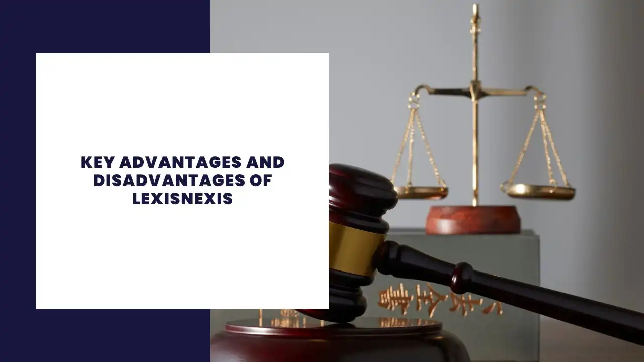 14 Key Advantages And Disadvantages Of LexisNexis