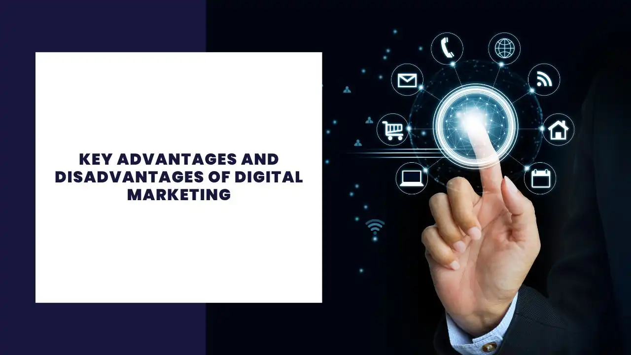 14 Key Advantages And Disadvantages Of Digital Marketing