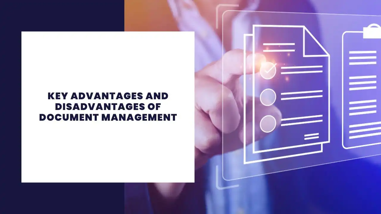 20 Key Advantages And Disadvantages Of Document Management