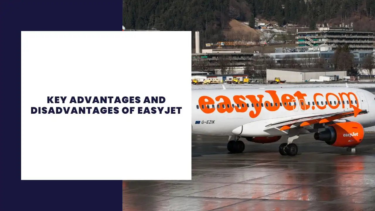 14 Key Advantages And Disadvantages Of Easyjet