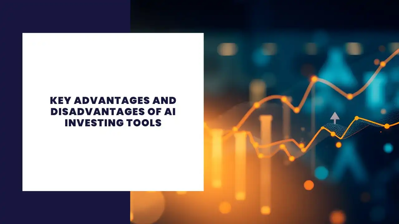 14 Key Advantages And Disadvantages Of AI Investing Tools