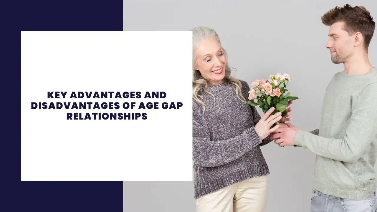 14 Key Advantages and Disadvantages of Age Gap Relationships