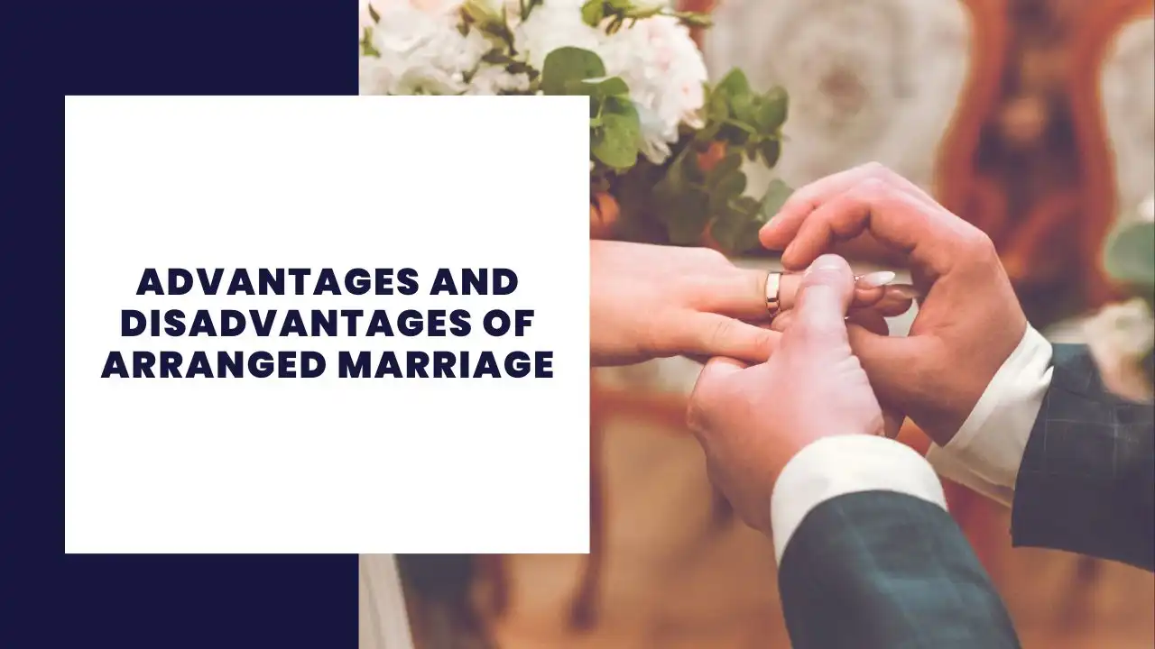 14 Key Advantages and Disadvantages of Arranged Marriage