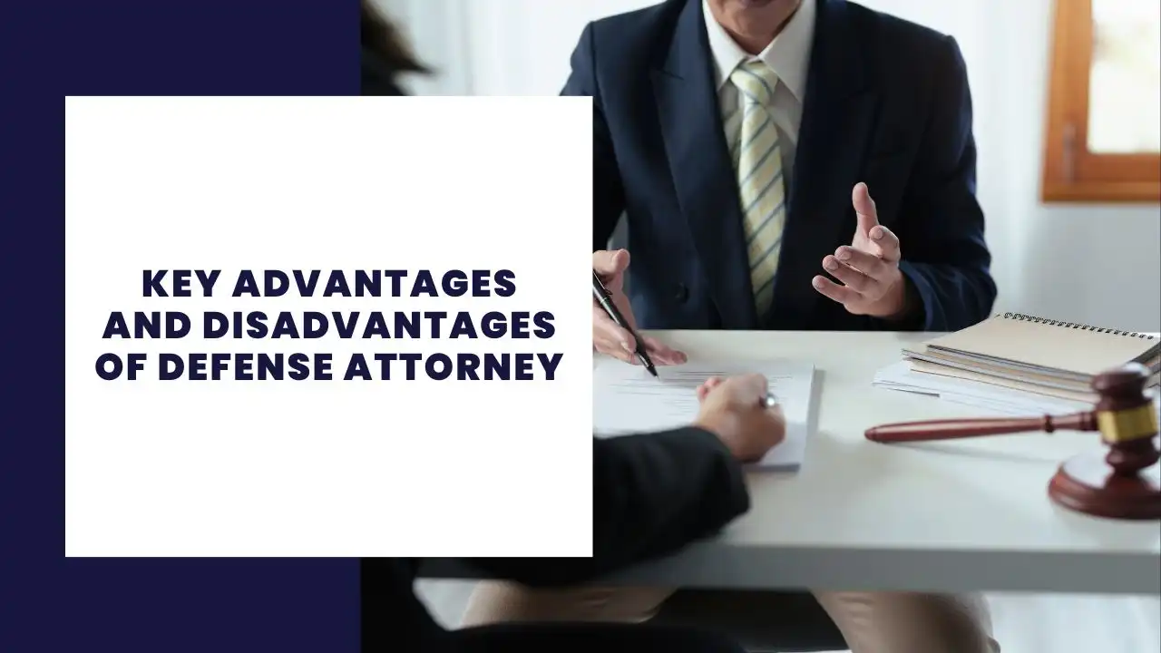 14 Key Advantages And Disadvantages Of Defense Attorney